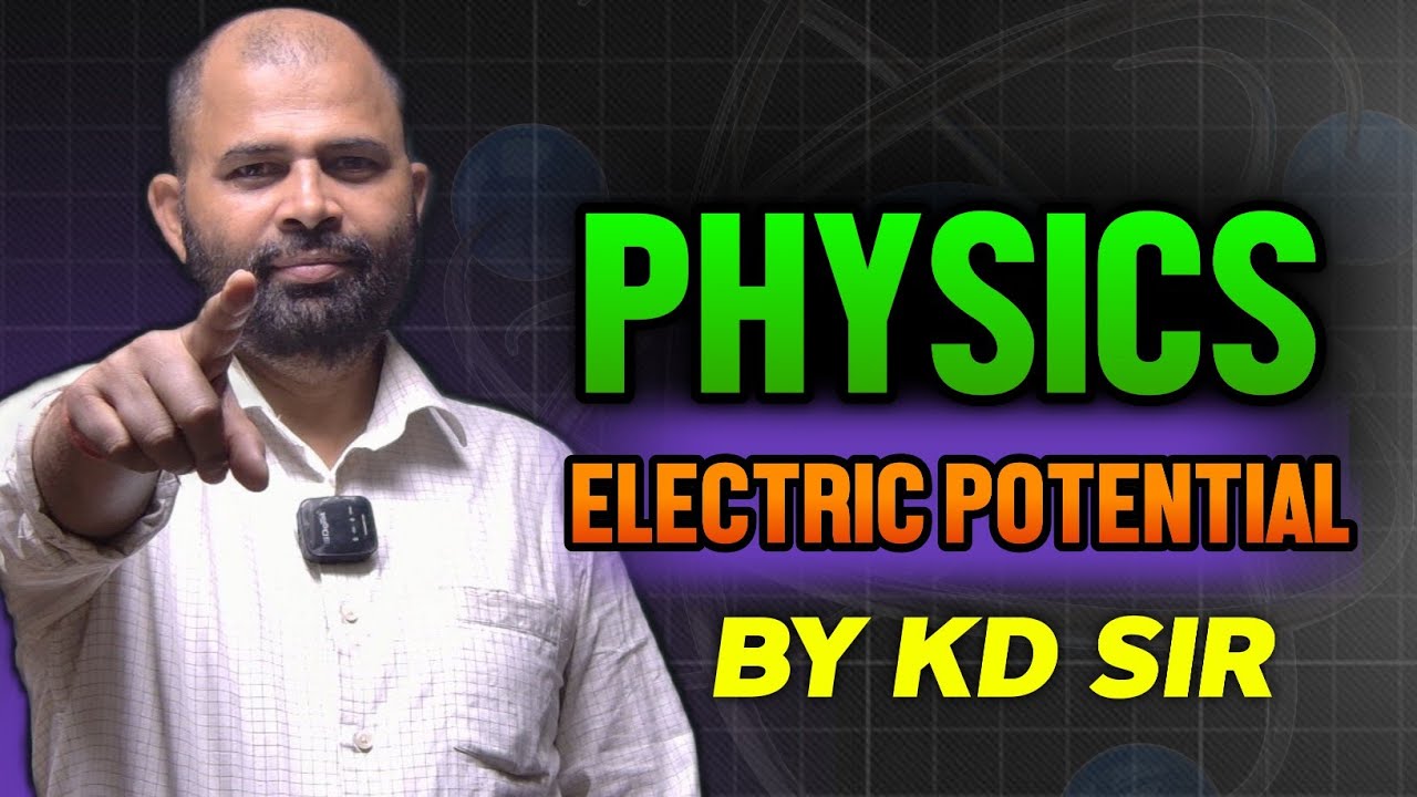 TODAY CLASS|| Electric Potential || By KD Sir || Physics Class 12#kdsir ...