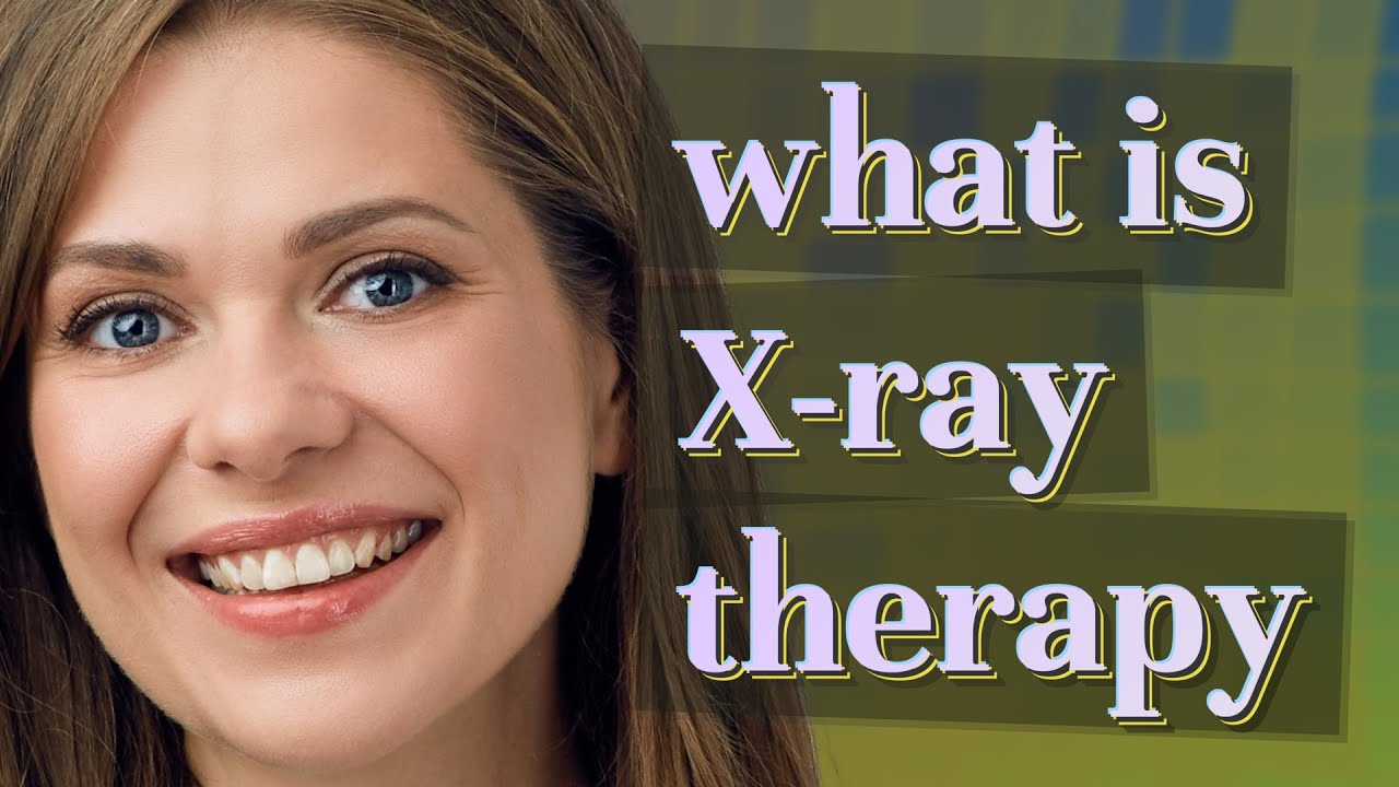 X-ray therapy | meaning of X-ray therapy - YouTube