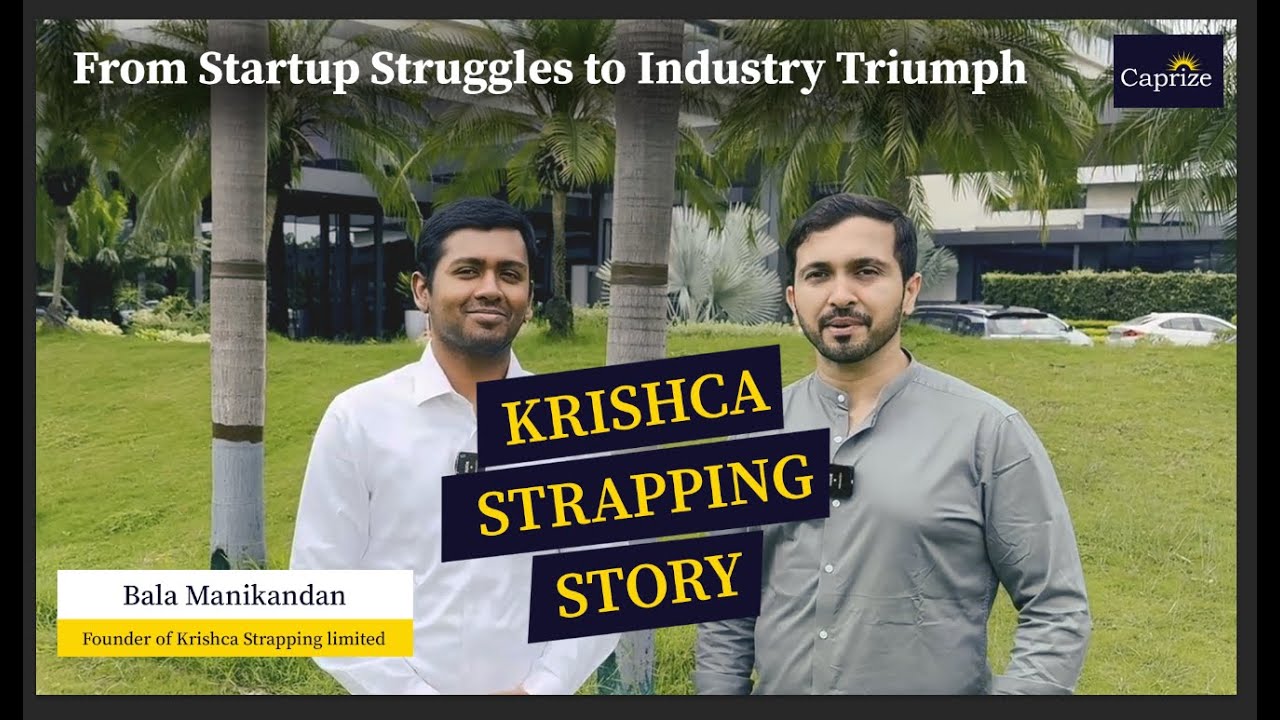 The Success Story of Krishca Strapping and Bala Manikandan in conversation with Caprize - YouTube