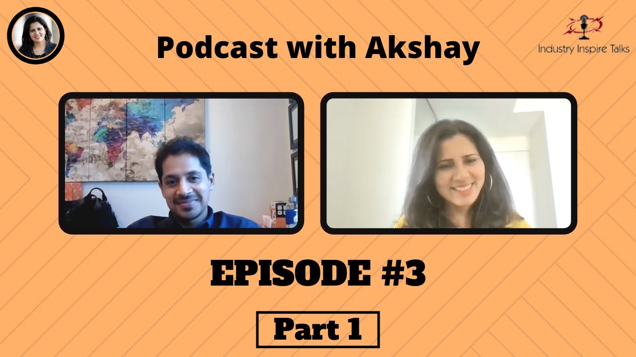 Podcast Series with Akshay Gupta - EP #3 (Part 1) - YouTube