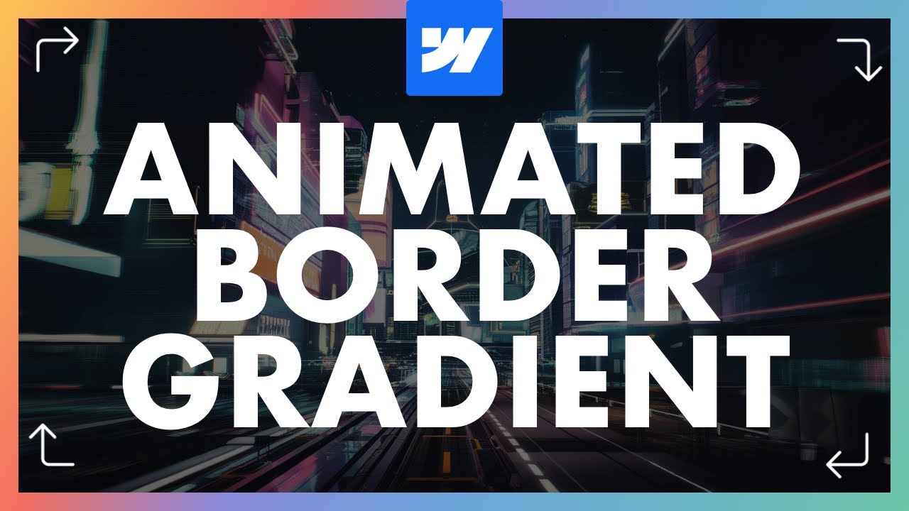 Master Animated Gradient Borders in Webflow in Just 3 Minutes - YouTube