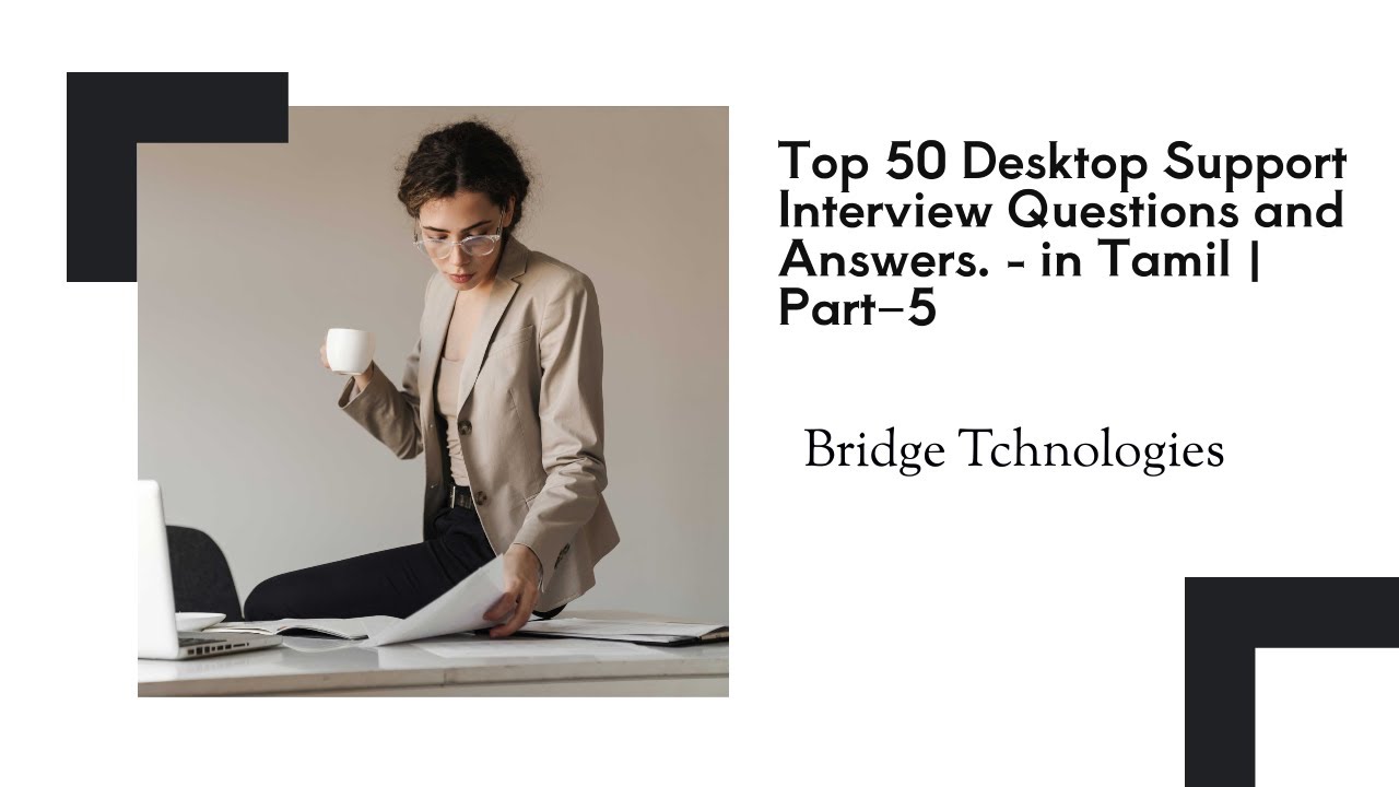 Top 50 Desktop Support Interview Questions And Answers In Tamil Part 5 YouTube top-50-desktop-support-interview-questions-and-answers-in-tamil-part-5-youtube