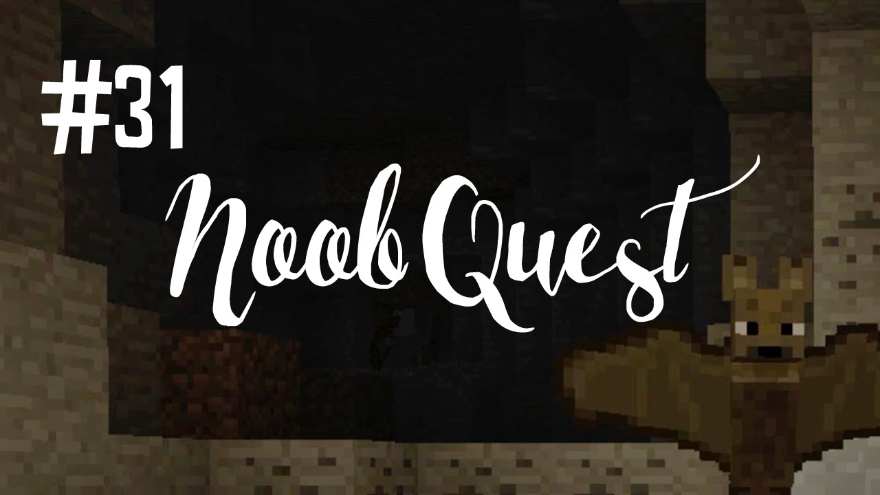 THE TROUBLE WITH BATS - NOOB QUEST (EP.31) - YouTube