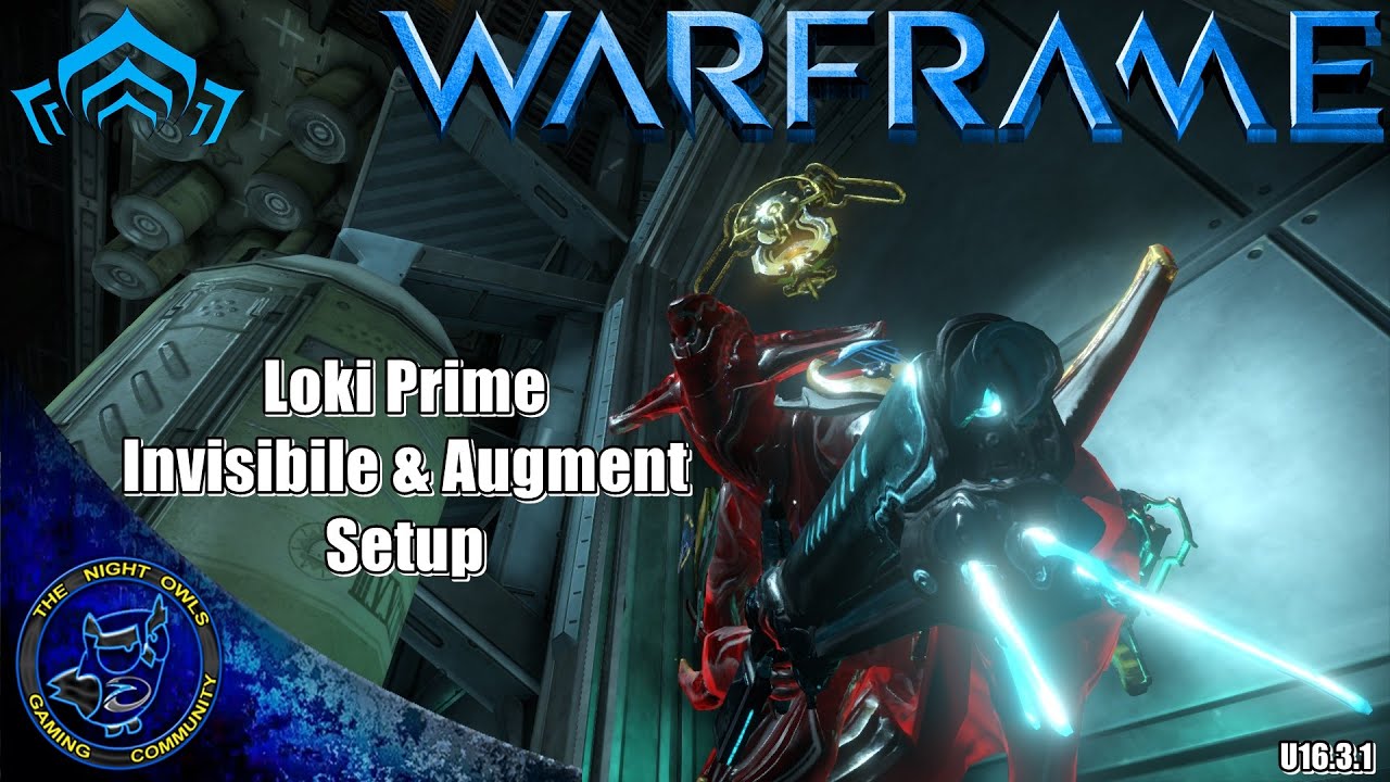 Warframe: Loki/Loki Prime (Invisible w/Augments) Setup - U16.3.1 - YouTube