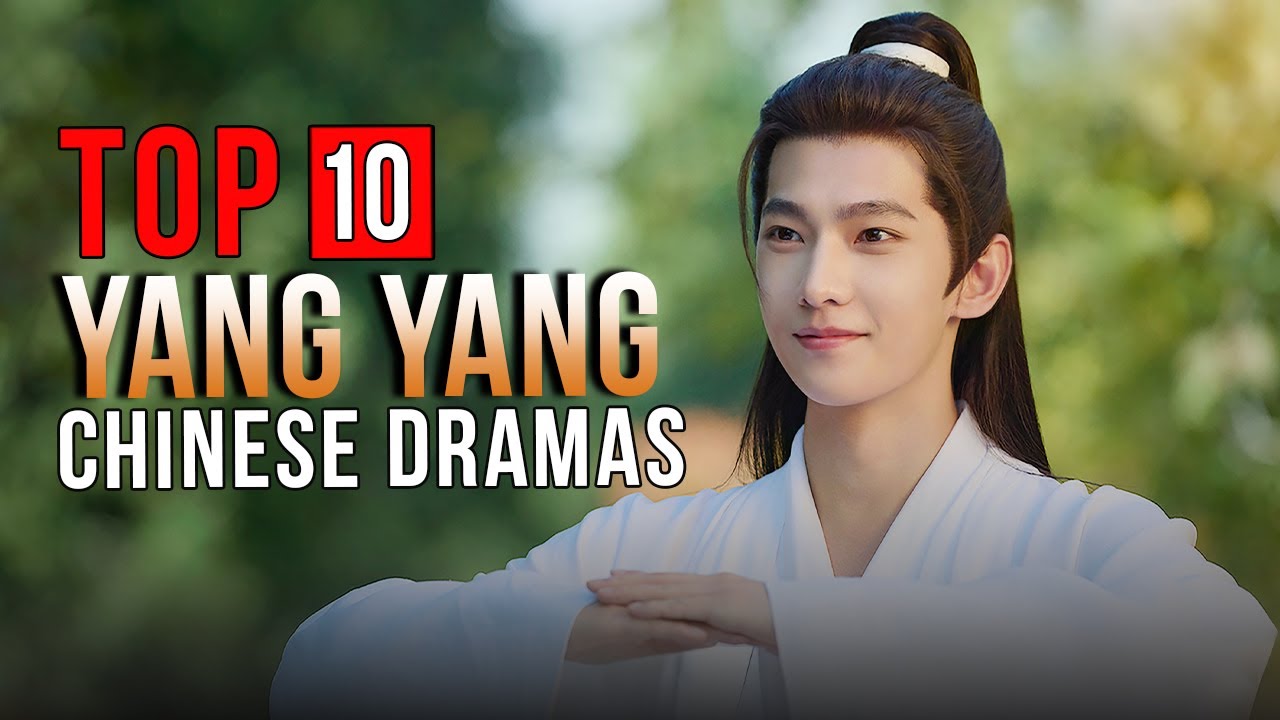Top 10 Yang Yang Chinese Dramas - YouTube