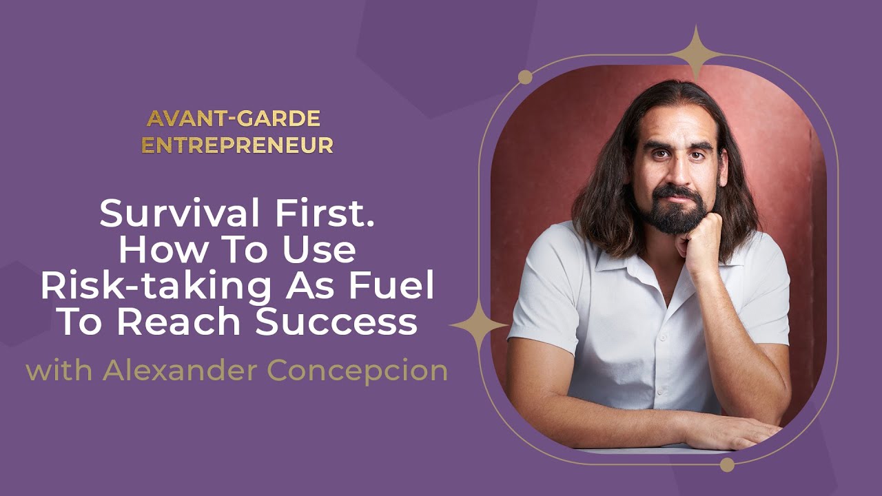 Survival First. How To Use Risk-taking As Fuel To Reach Success with ...