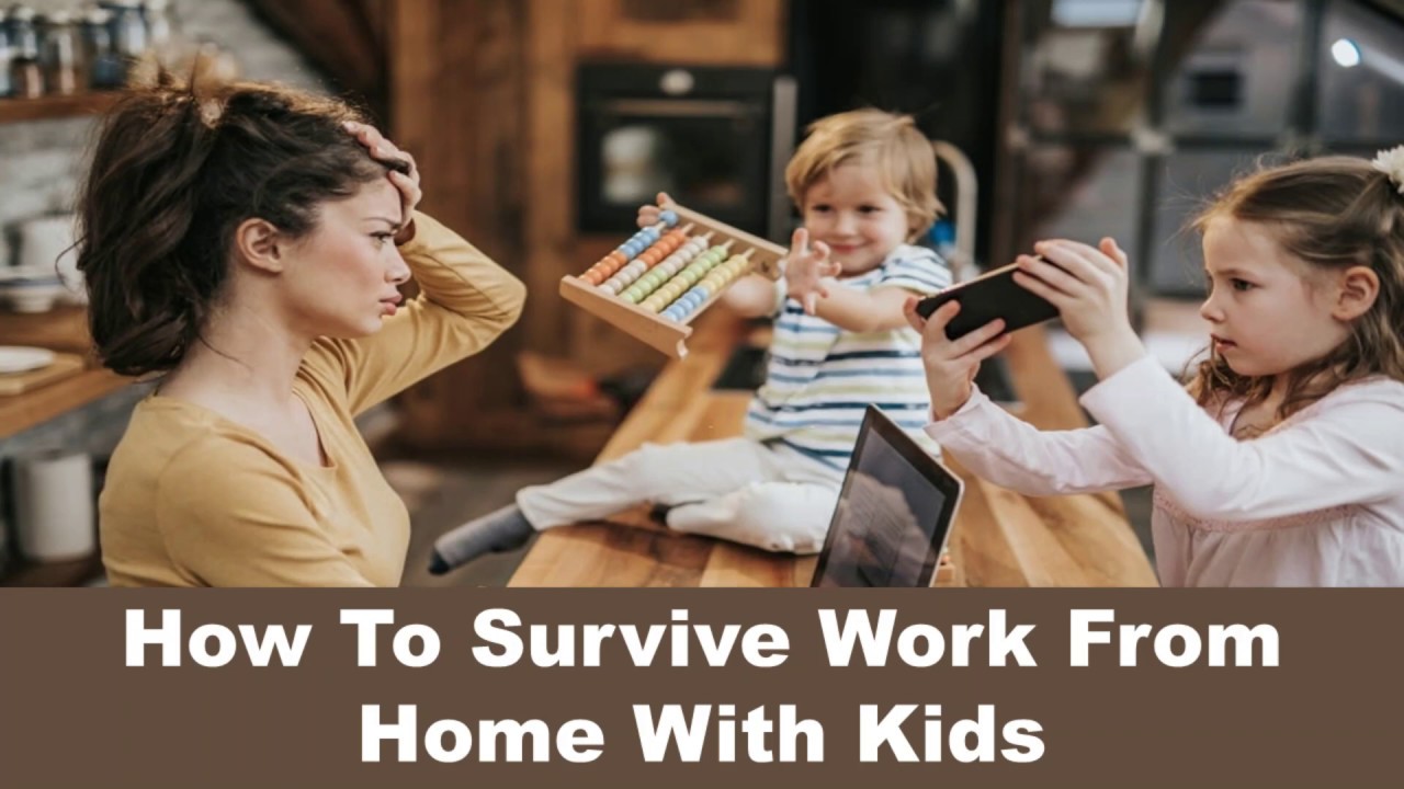 How To Survive Work From Home With Kids - YouTube