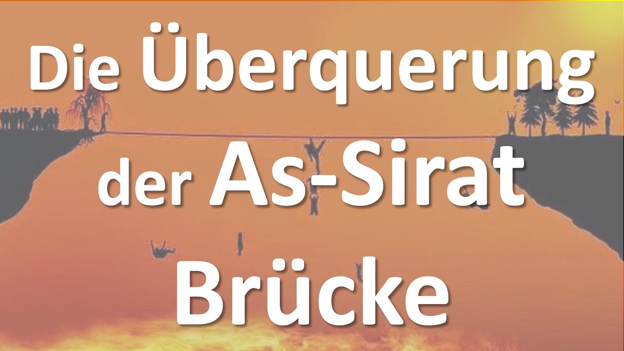 Die Überquerung der As-Sirat Brücke - Scheikh Ruhullah Güneş - YouTube
