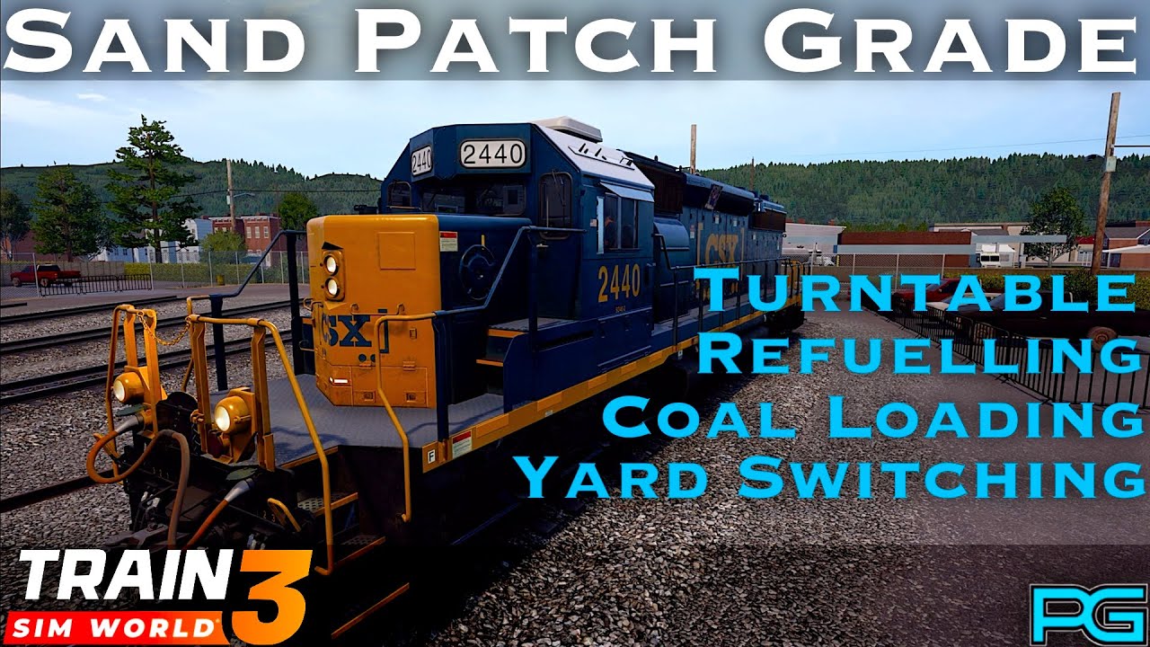 Train Sim World 3 - Sand Patch Grade - Turntable, Refuelling, Coal ...
