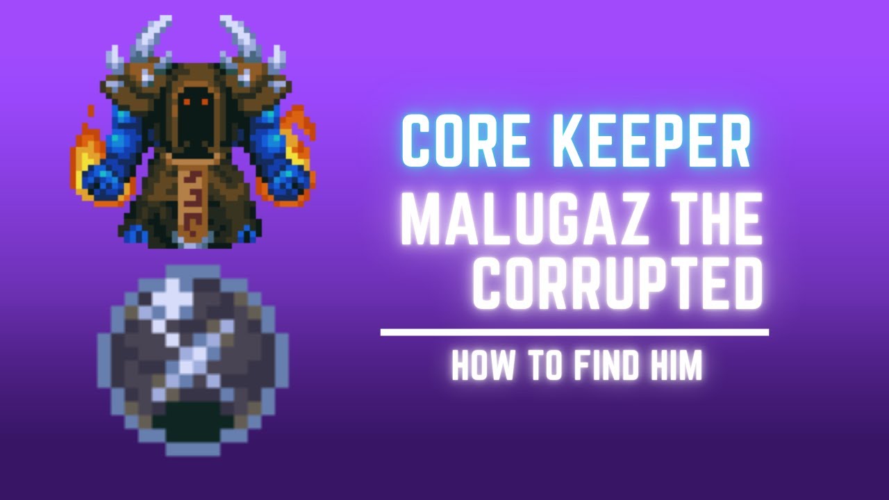HOW TO FIND MALUGAZ THE CORRUPTED | CORE KEEPER - YouTube