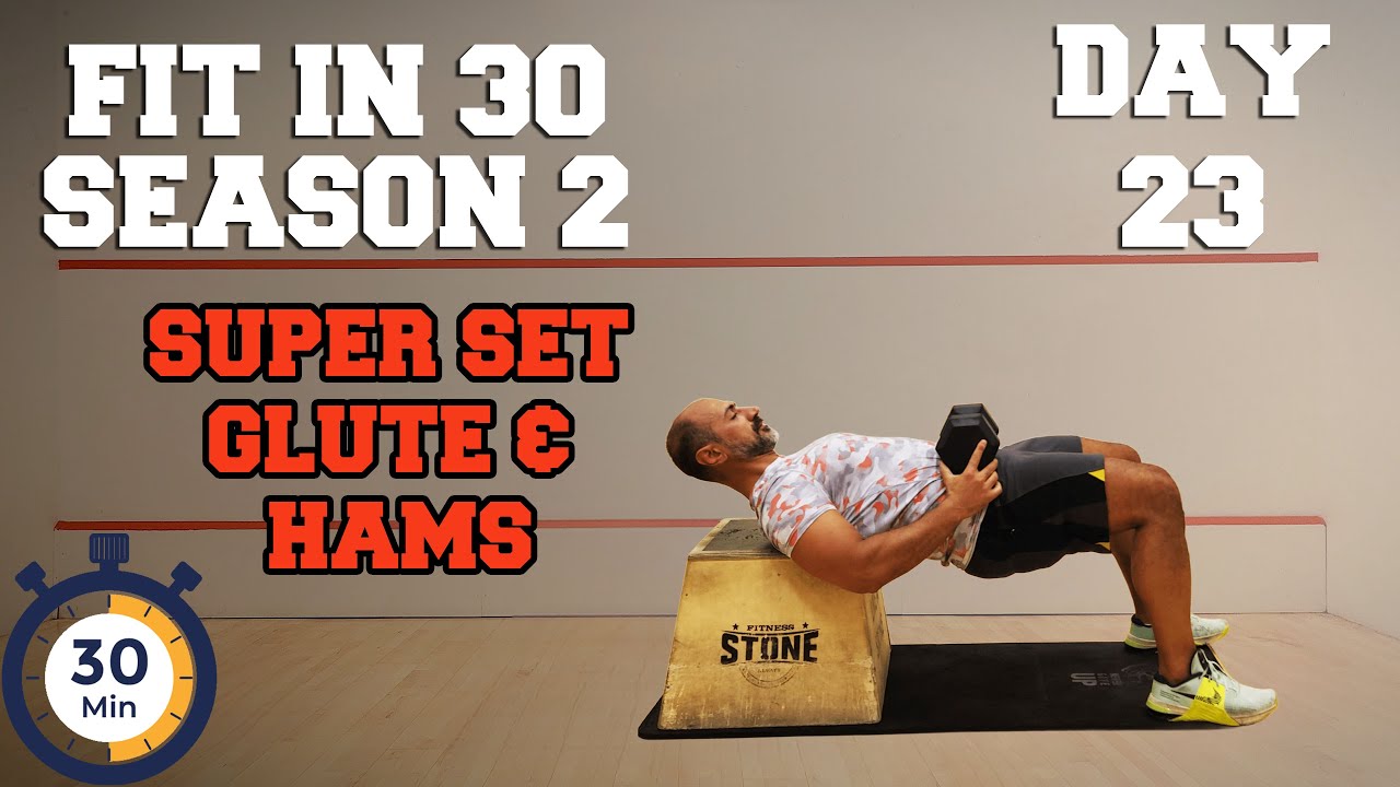 Fit in 30 | Season 2 // Day 23 // Super Set Glute & Hamstring ...