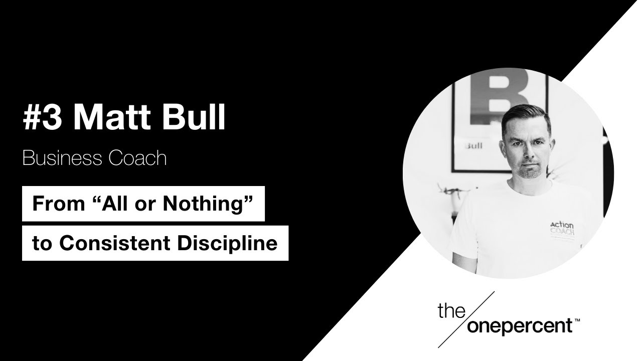 #3 - Matt Bull – From All-or-Nothing to Consistent Discipline - YouTube