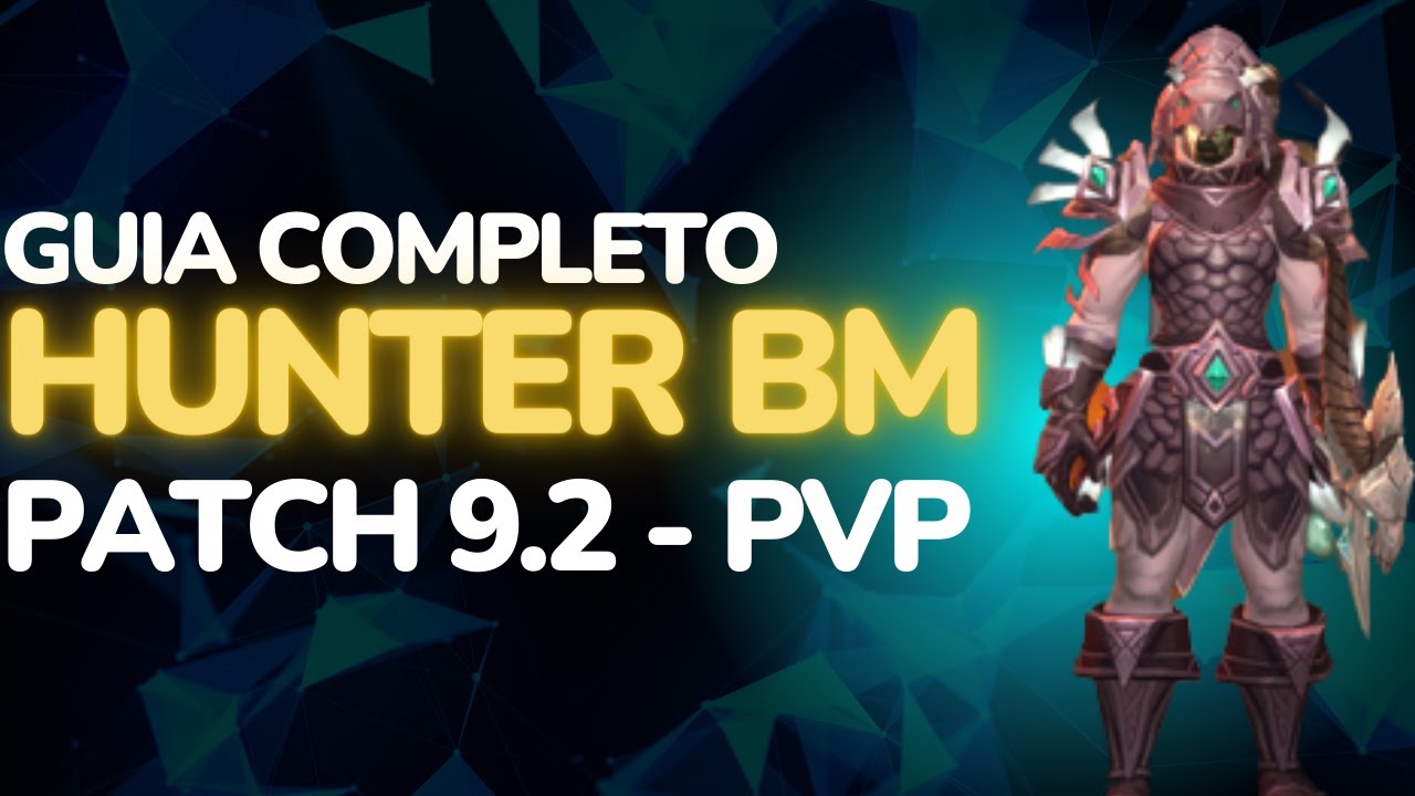 GUIA COMPLETO PARA HUNTER BM | PVP | PATCH 9.2 | WORLD OF WARCRAFT ...