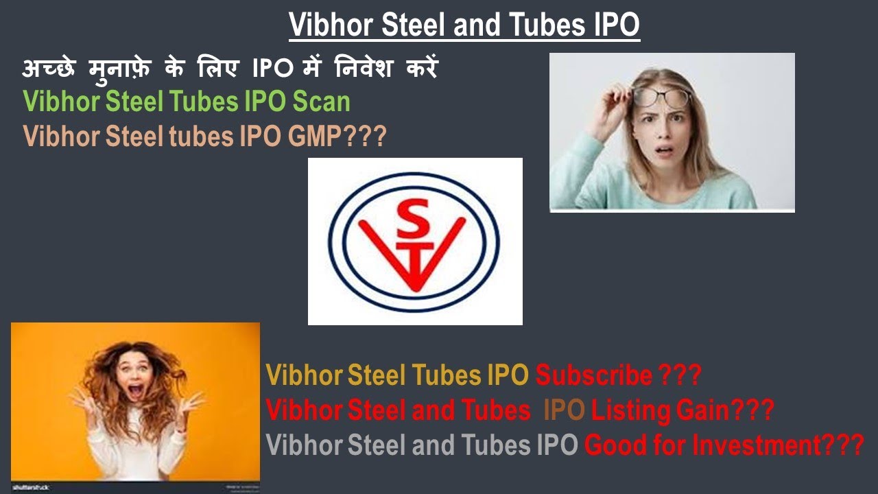 Vibhor Steel and Tubes IPO. Vibhor Steel and Tubes IPO Scan, Vibhor ...