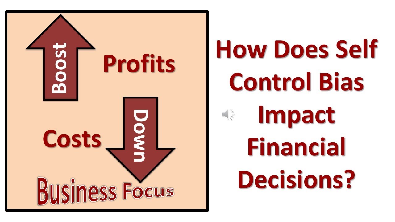 How Does Self Control Bias Impact Financial Decisions? - YouTube