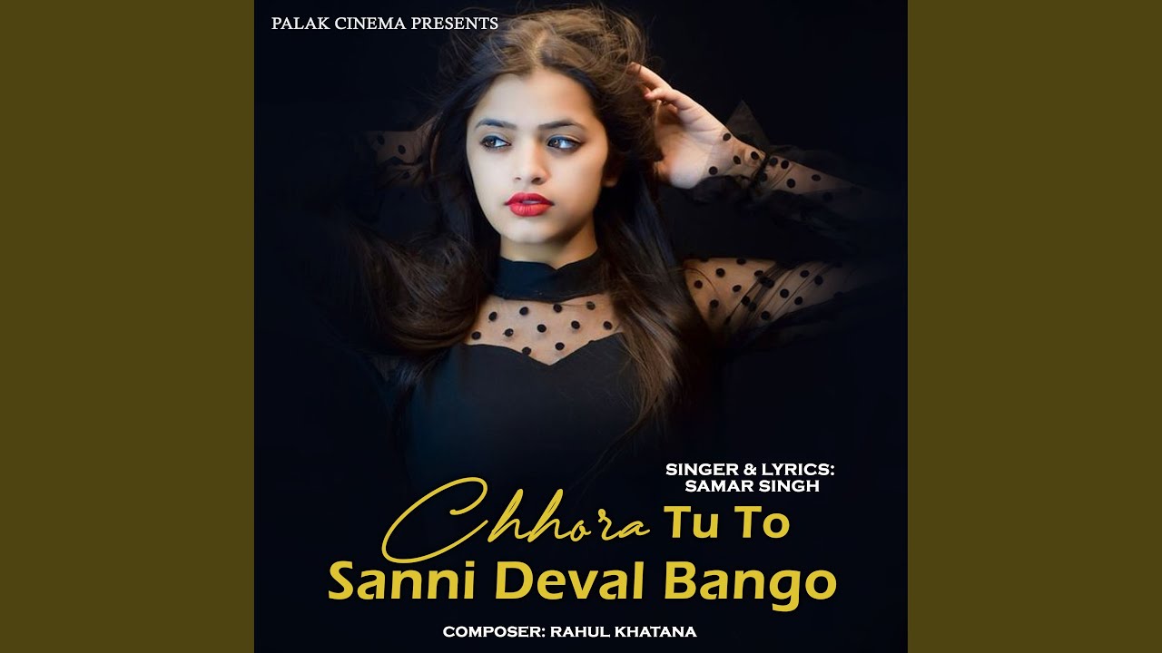 Chhora Tu To Sanni Deval Bango - YouTube