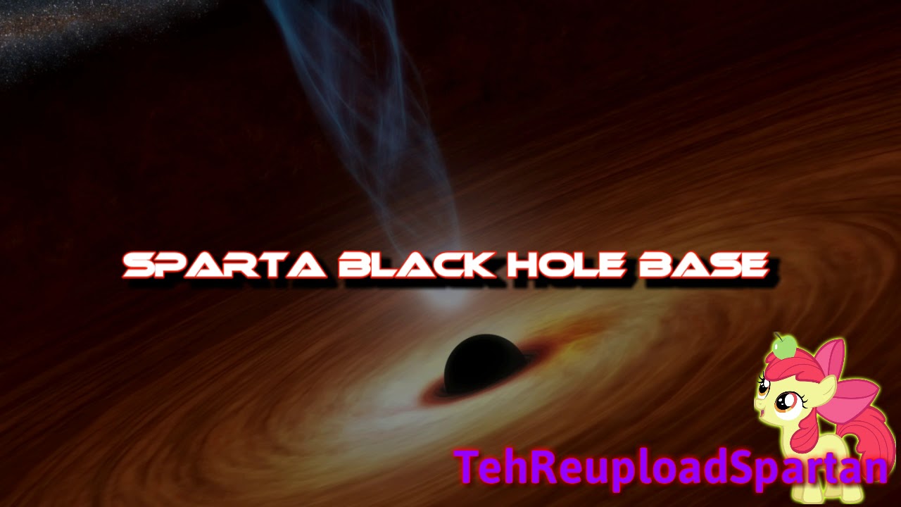 Sparta Black Hole Base [-REUPL-] - YouTube