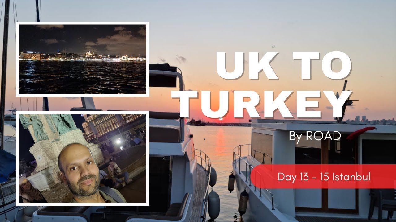 Day 13 - UK to Turkey | How to Spend Three days in Istanbul | Exploring ...