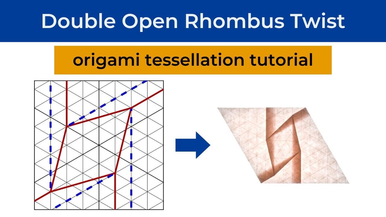 Double Open Rhombus Twist Origami Tessellation Tutorial - YouTube