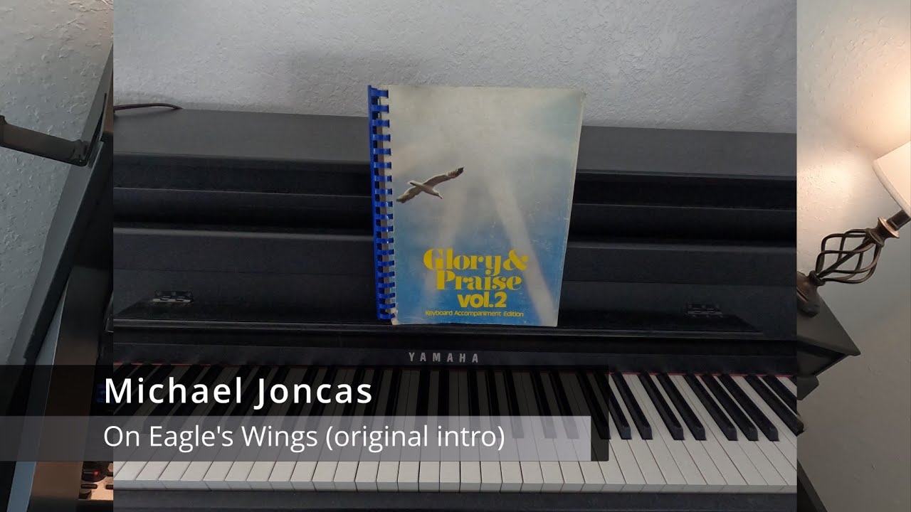 "On Eagle's Wings" - Michael Joncas - accompaniment with original intro ...
