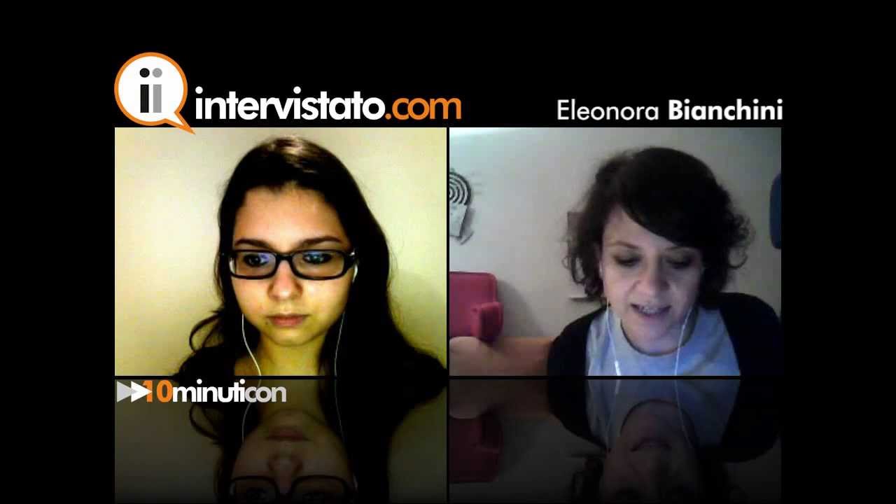 Intervistato.com | 10minuticon Eleonora Bianchini @ele9380 - YouTube
