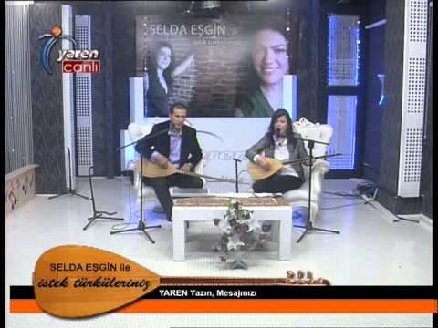 YAREN TV SELDA EŞGİN İLE İSTEK TÜRKÜLERİNİZ 08-10-2013***1