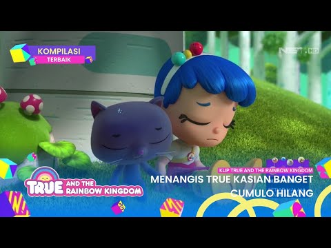 KLIP TRUE AND THE RAINBOW KINGDOM - MENANGIS TRUE KASIAN BANGET CUMULO ...