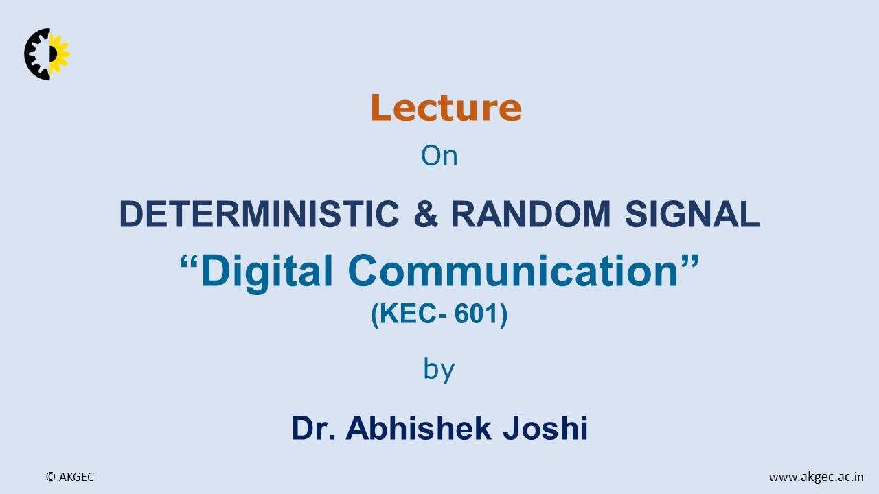 DIGITAL COMMUNICATION LECTURE 01 ''Deterministic and Random Signal'' By ...