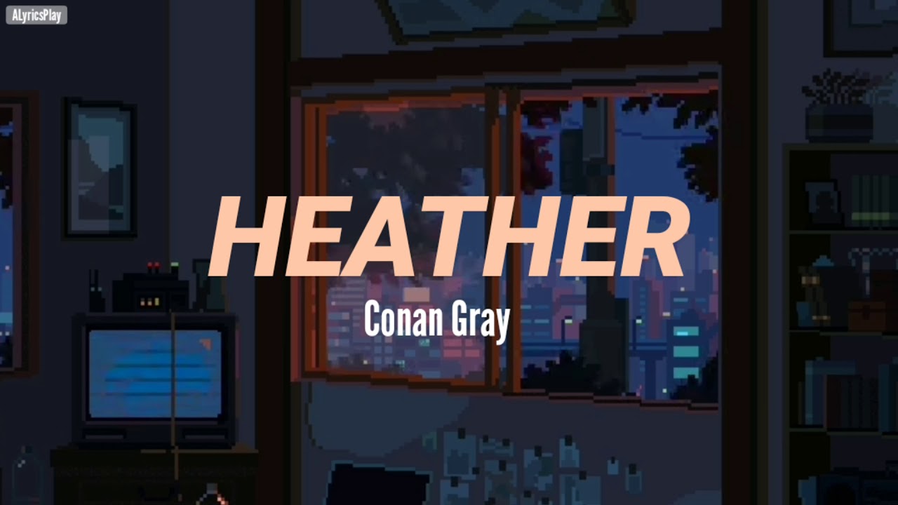 Conan Gray - Heather (Lyrics) - YouTube