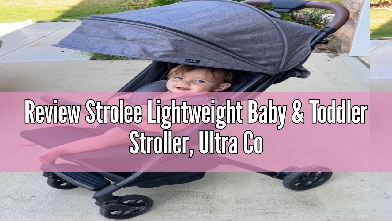 Review Strolee Lightweight Baby & Toddler Stroller, Ultra Compact ...