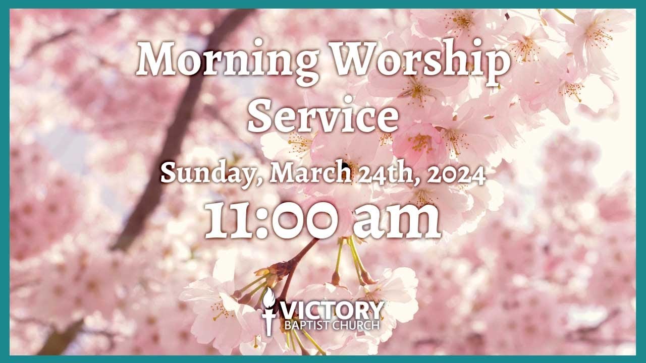 Victory Baptist Church Port Coquitlam, Morning Worship Service March ...