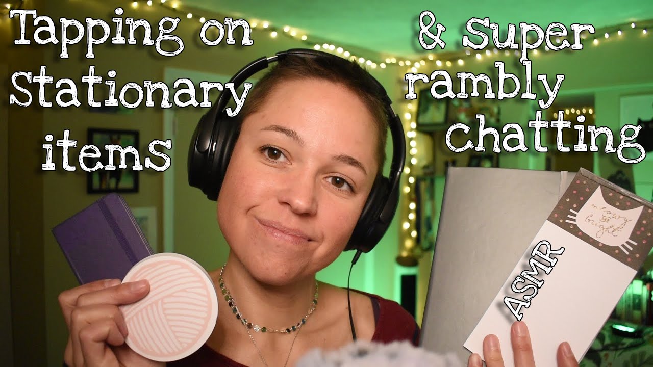 ASMR Super Rambly Chat & Stationary Tapping (soft spoken, notebooks ...