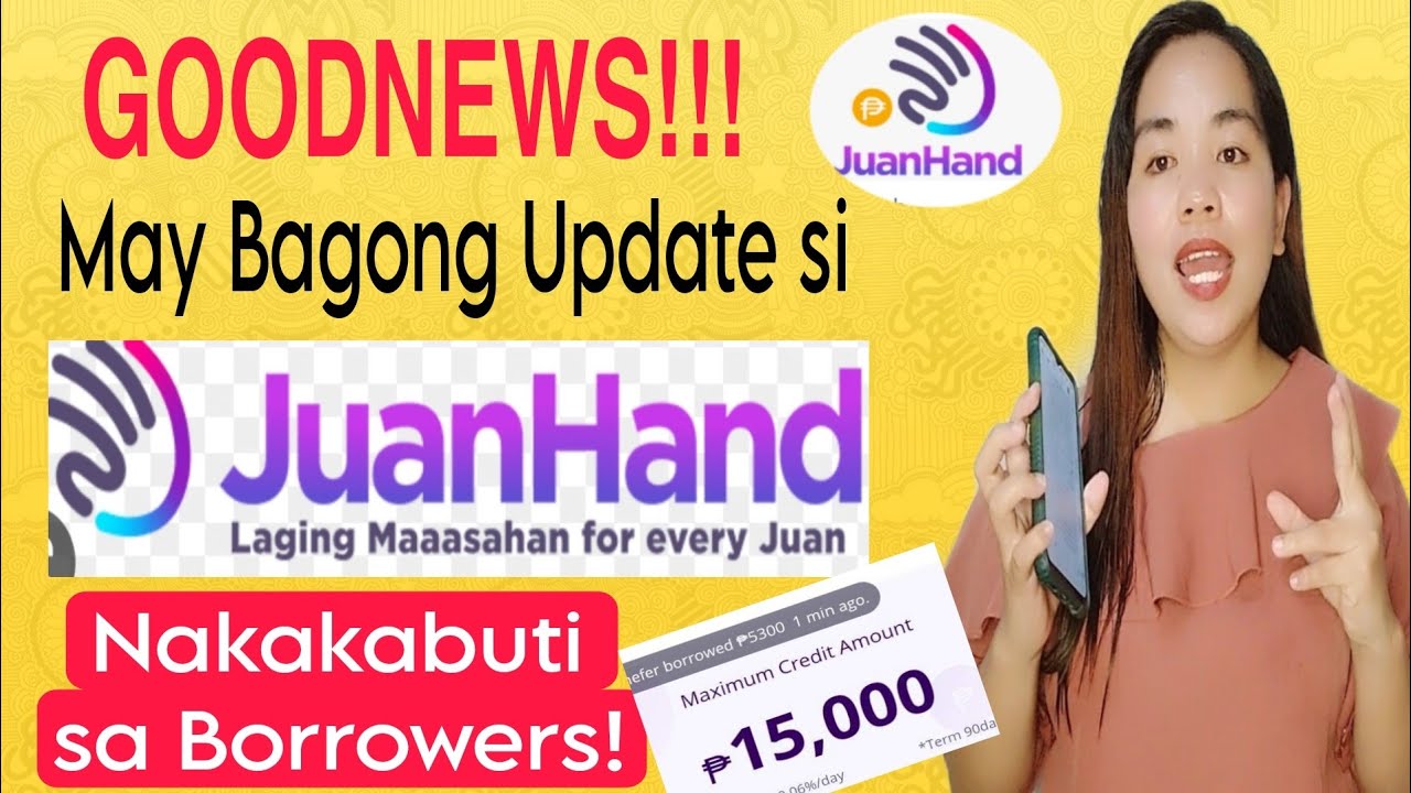 wow, JUANHAND Loan app bagong Update, mas nakakabuti sa mga Borrowers ...