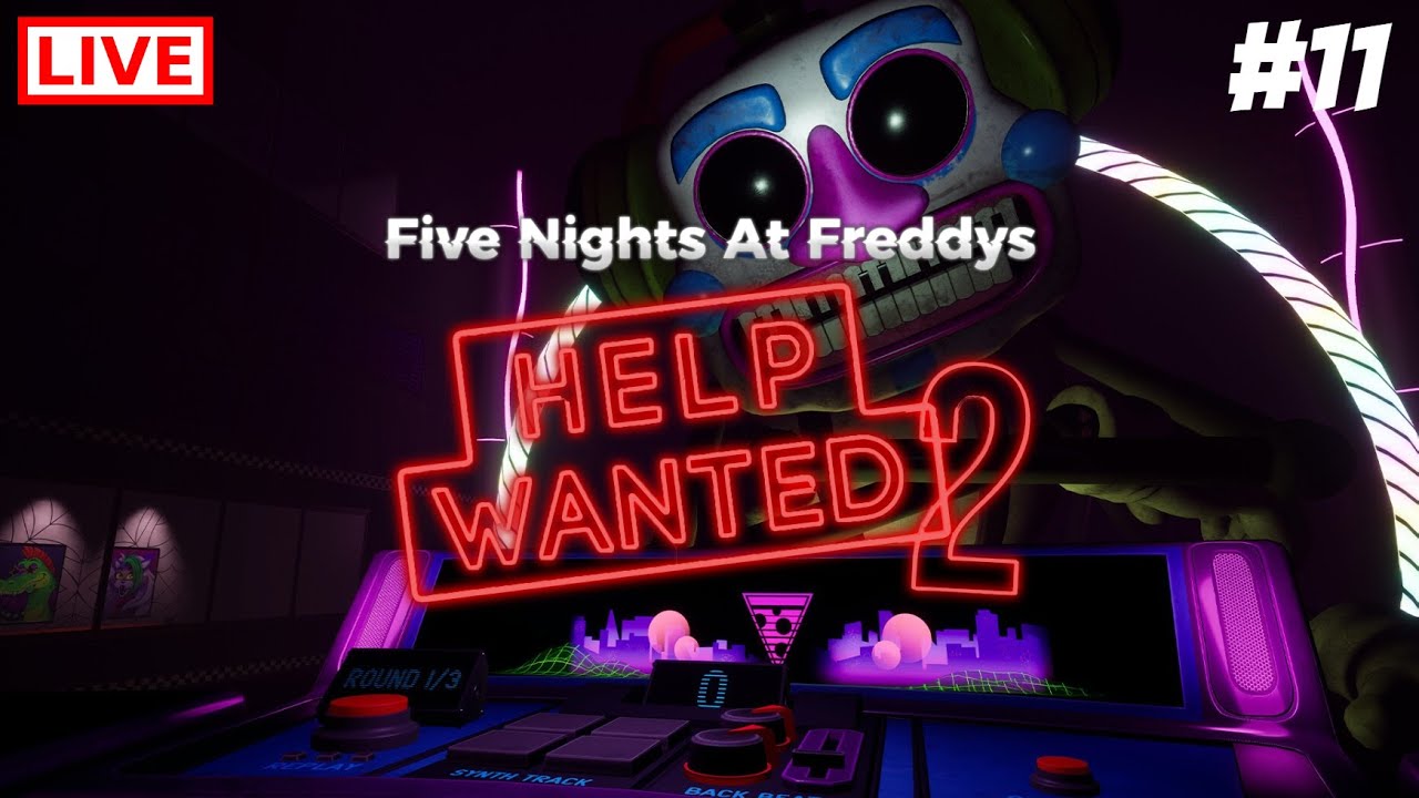 FNAF Help Wanted 2 | Episode 11, Live! - YouTube