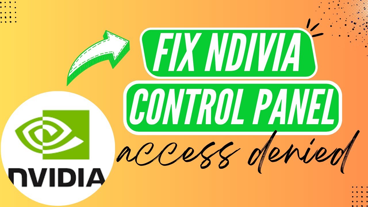 How to Fix NVIDIA Control Panel Access Denied - Here's How You Can Do ...