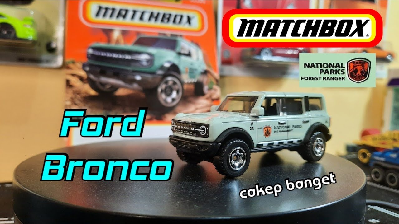 Ford Bronco National Park Matchbox - YouTube