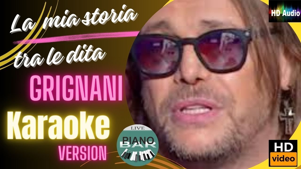 LA MIA STORIA TRA LE DITA #Grignani #karaoke - YouTube