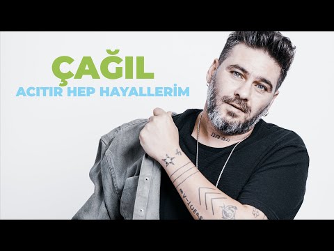 Çağıl - Acıtır Hep Hayallerim