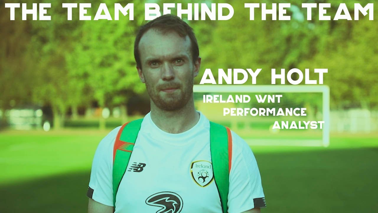 THE TEAM BEHIND THE TEAM | Andy Holt - #IRLWNT Performance Analyst ...
