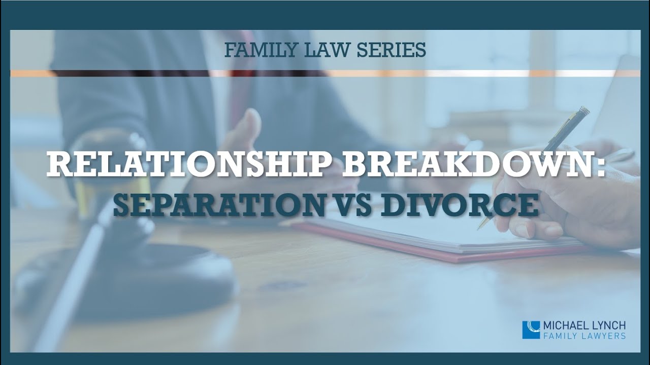 Relationship Breakdown: Separation vs Divorce - YouTube