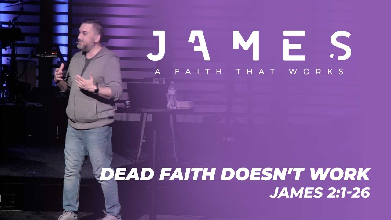 James | Dead Faith Doesn't Work (week 3) - YouTube