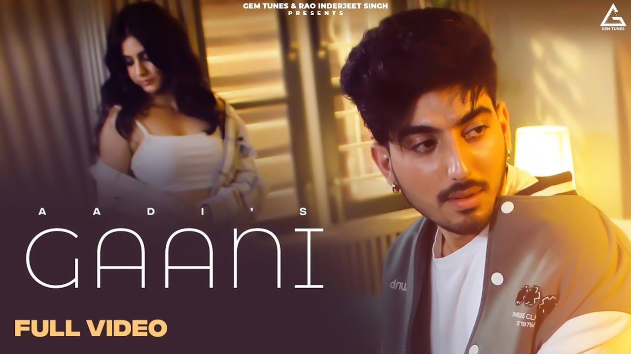 Gaani (Offcial Video) : Aadi | Aakrati Kapoor | Diamond | Punjabi Song ...