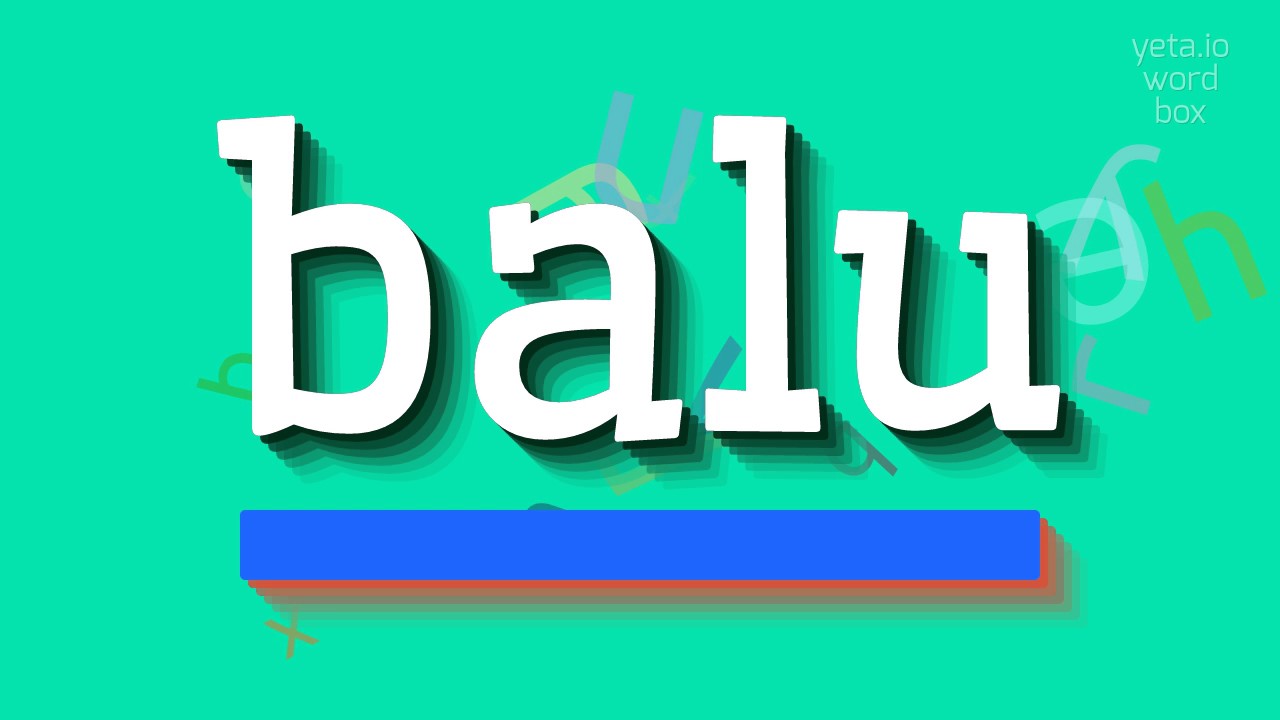 How to say "balu"! (High Quality Voices) - YouTube