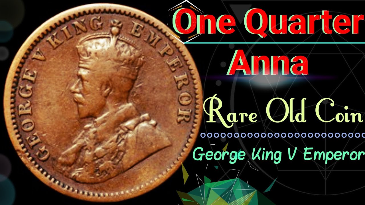 Rare Old coin || GEORGE V KING EMPEROR coin value || One Quarter anna ...