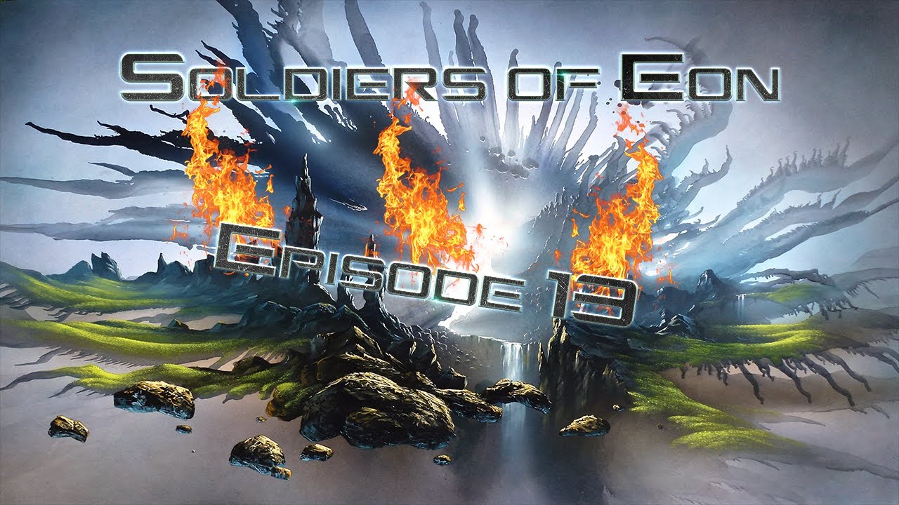 Soldier Of Eon Episode 13 - The Fire Battle Burns out - YouTube