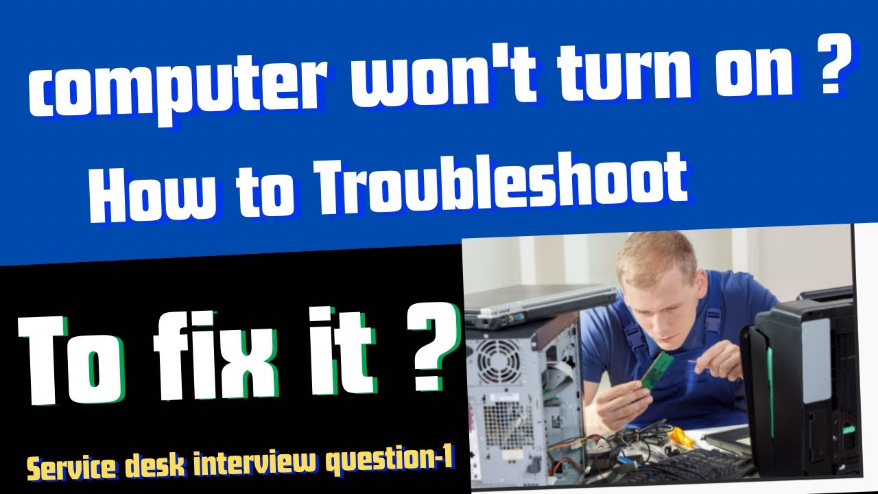 How to Troubleshoot when the Computer is not turning on | service Desk ...