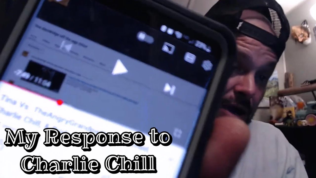 My Response to Charlie Chill - YouTube
