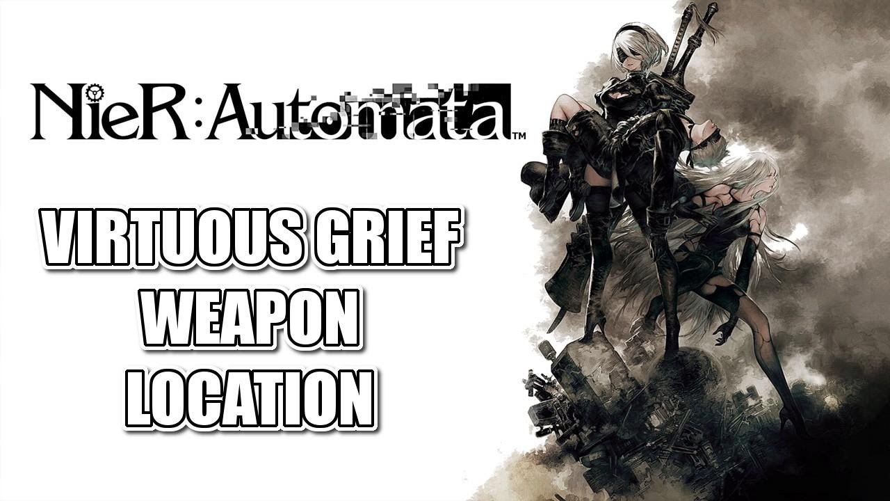 Nier: Automata Walkthrough - How To Obtain Virtuous Grief Weapon ...