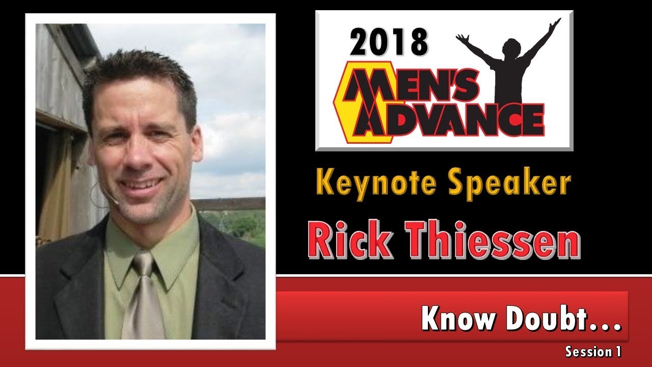 2018 Men's Advance - Session 1 - Know Doubt - Pastor Rick Thiessen ...