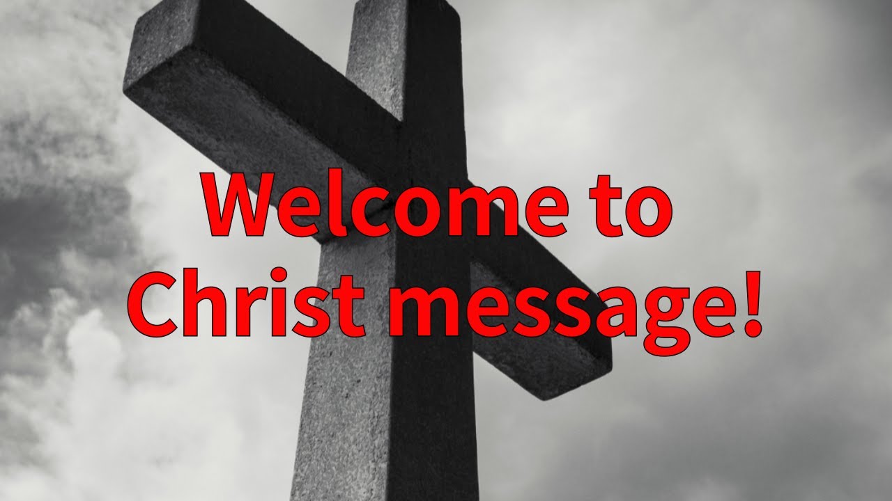 Welcome to Christ Message Series! - YouTube